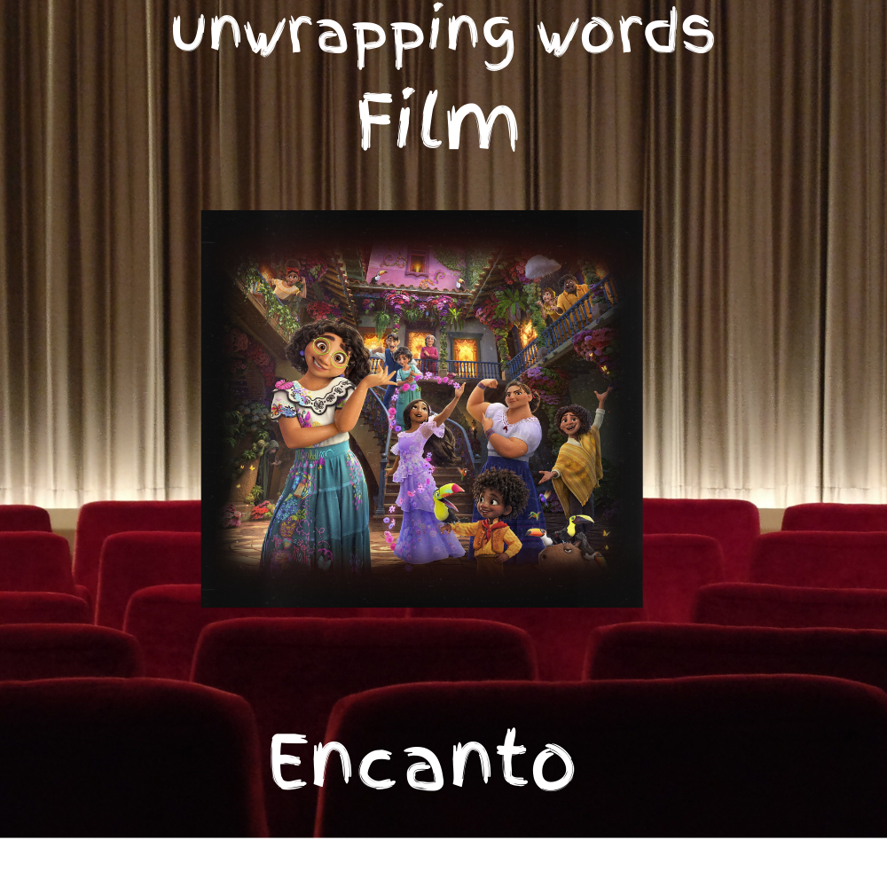 Films: Encanto – Unwrapping Words