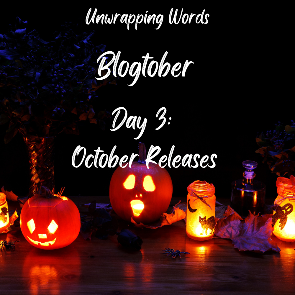 Blogtober Day 3: October Releases – Unwrapping Words