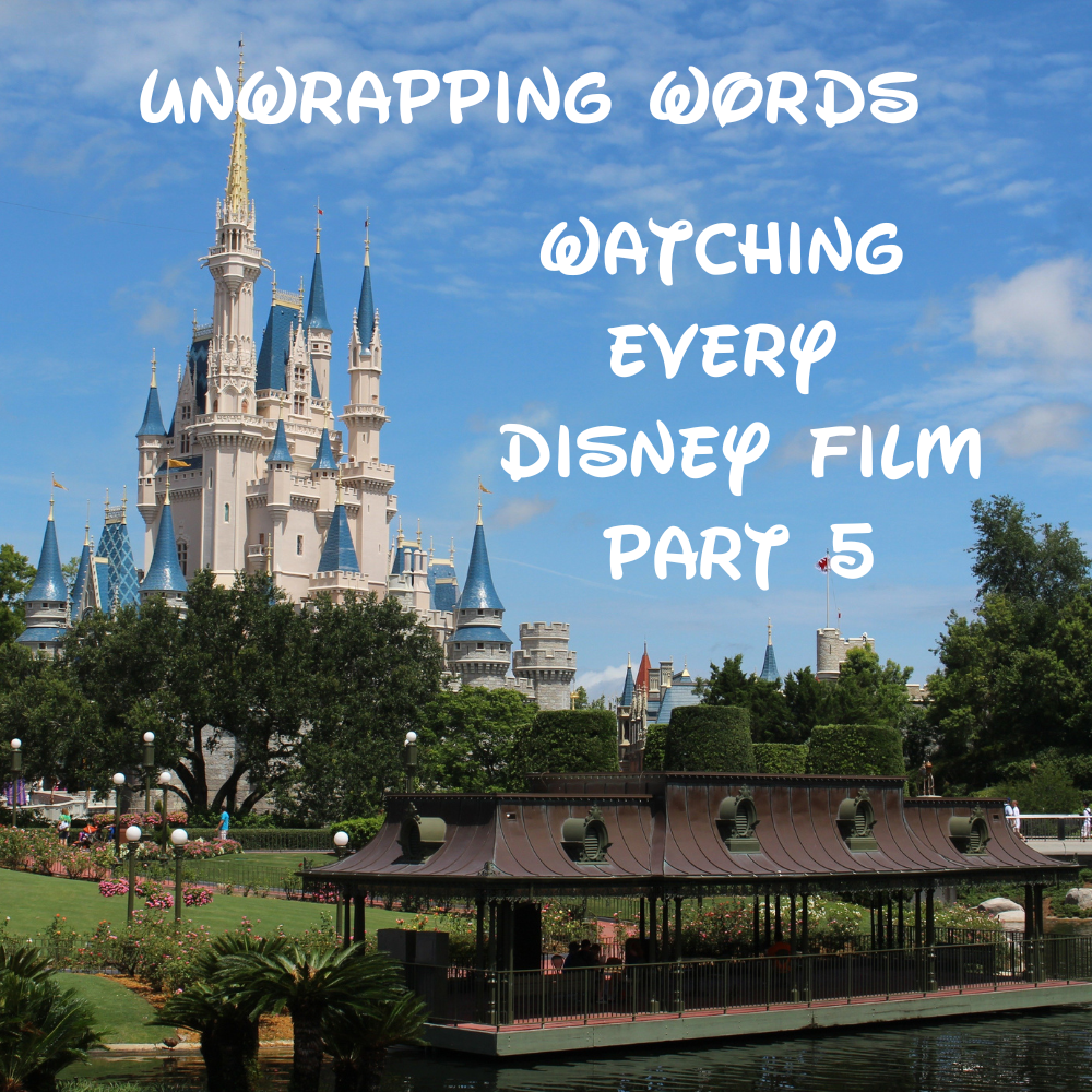 Watching Every Disney Film: Part 5 – Unwrapping Words