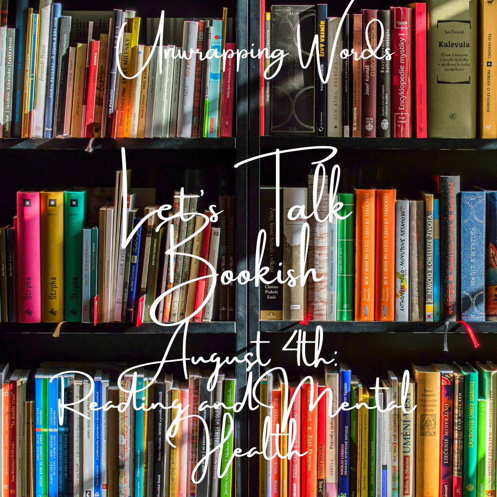 Let’s Talk Bookish: Reading and Mental Health – Unwrapping Words