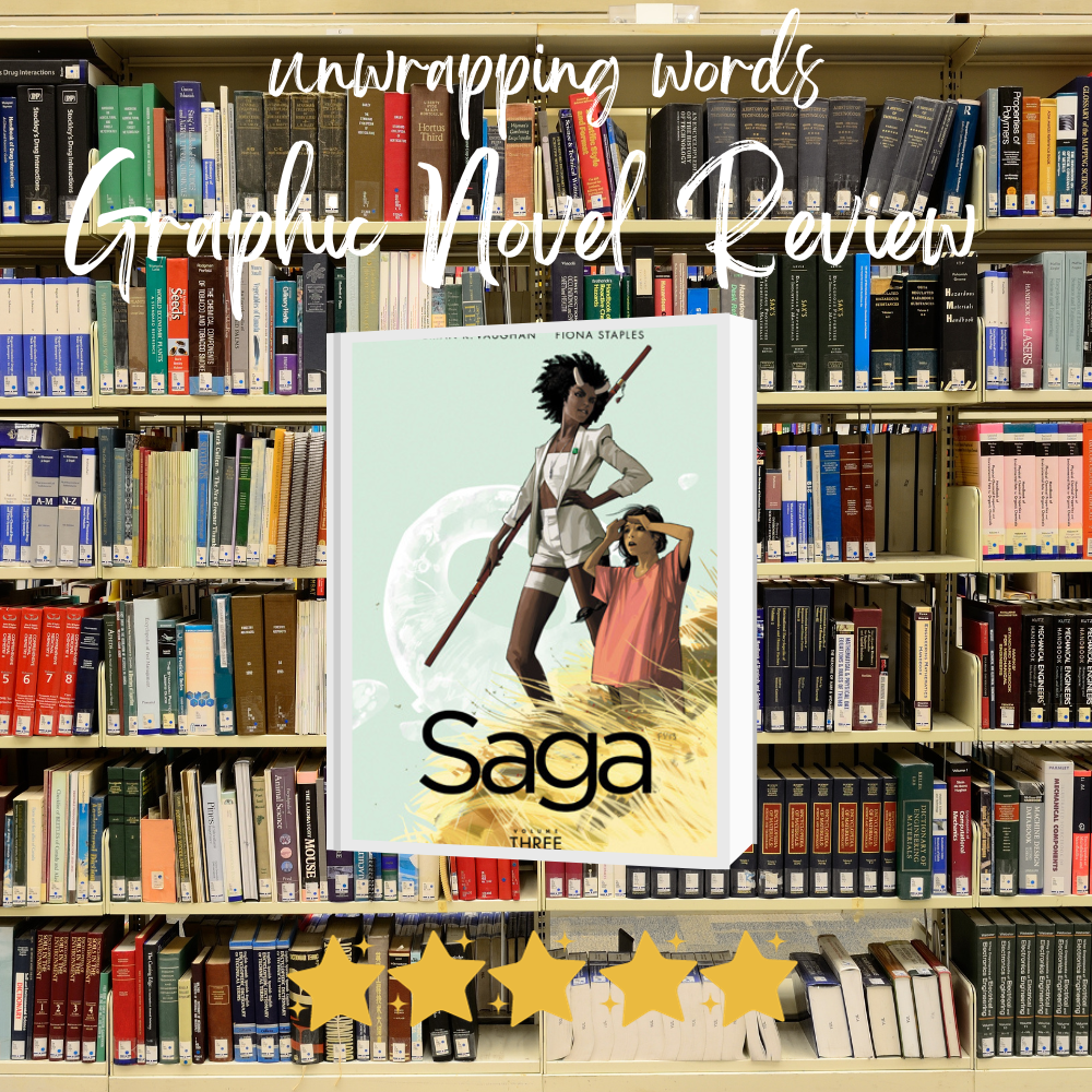 Graphic Novel Review: Saga, Volume 3 – Unwrapping Words