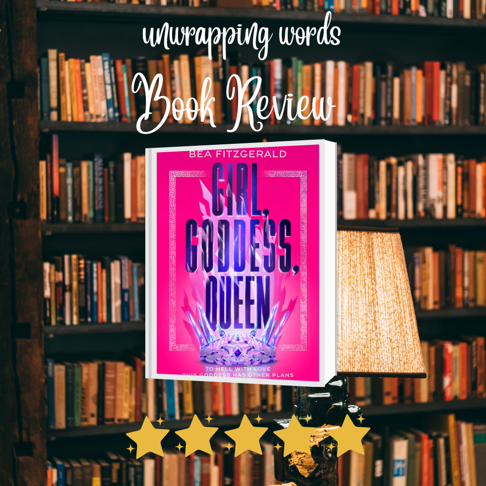 Book Review: Girl, Goddess, Queen by Bea Fitzgerald – Unwrapping Words