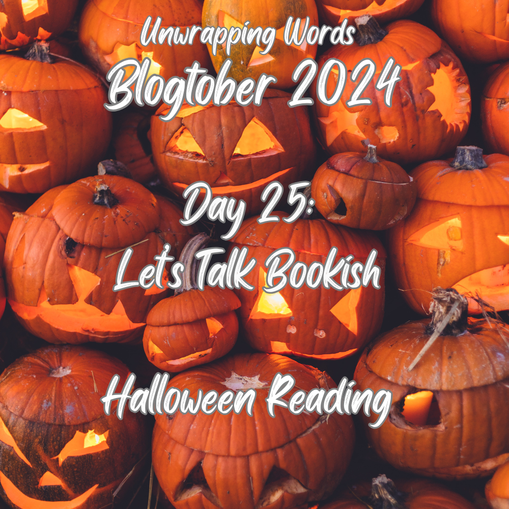 Blogtober Day 25: Let’s Talk Bookish – Halloween Reading – Unwrapping Words