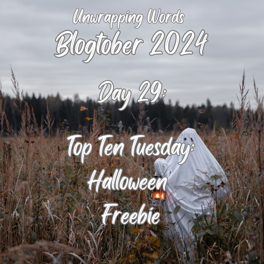 Blogtober Day 29: Top Ten Tuesday – Halloween Freebie – Unwrapping Words