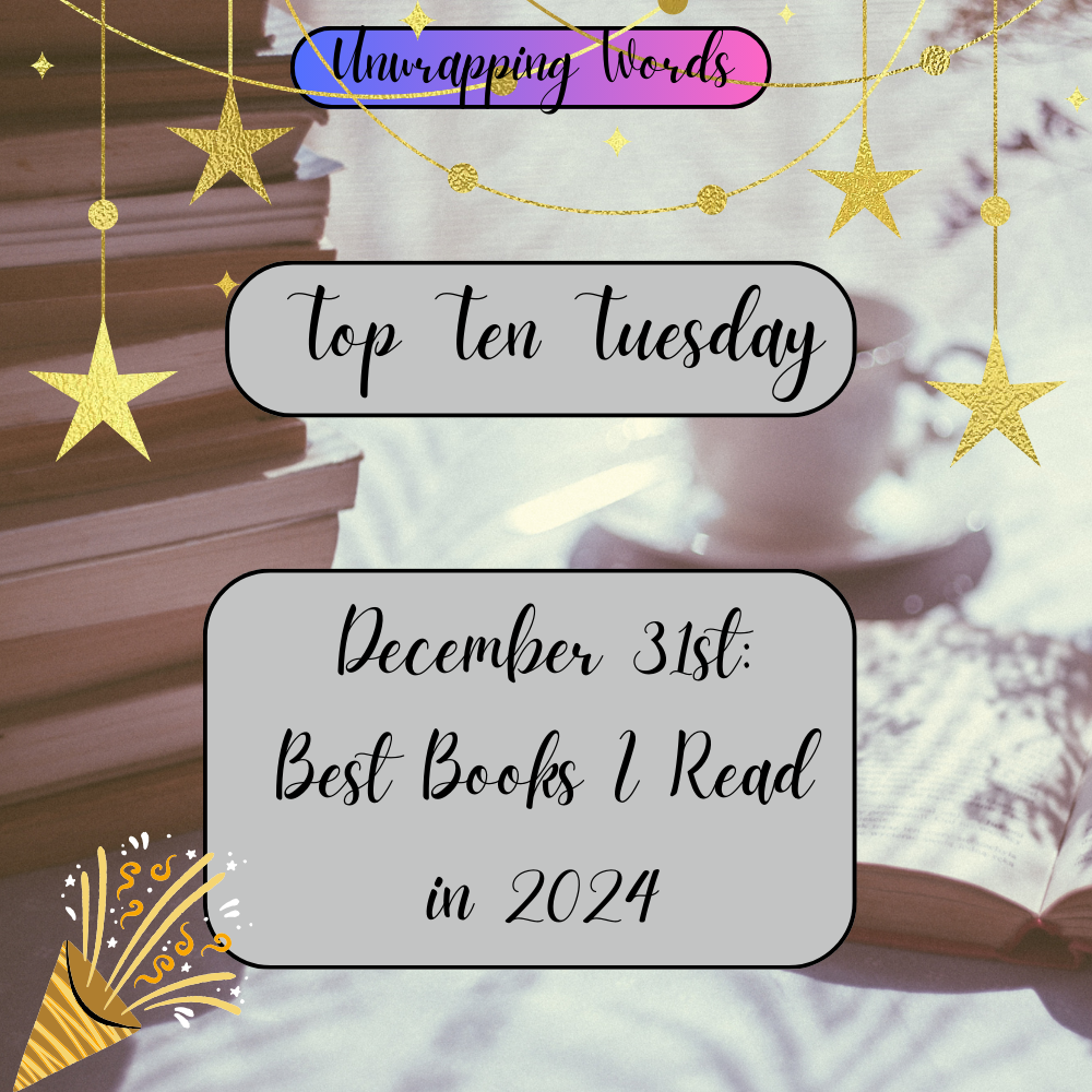 Top Ten Tuesday: Best Books I Read in 2024 – Unwrapping Words