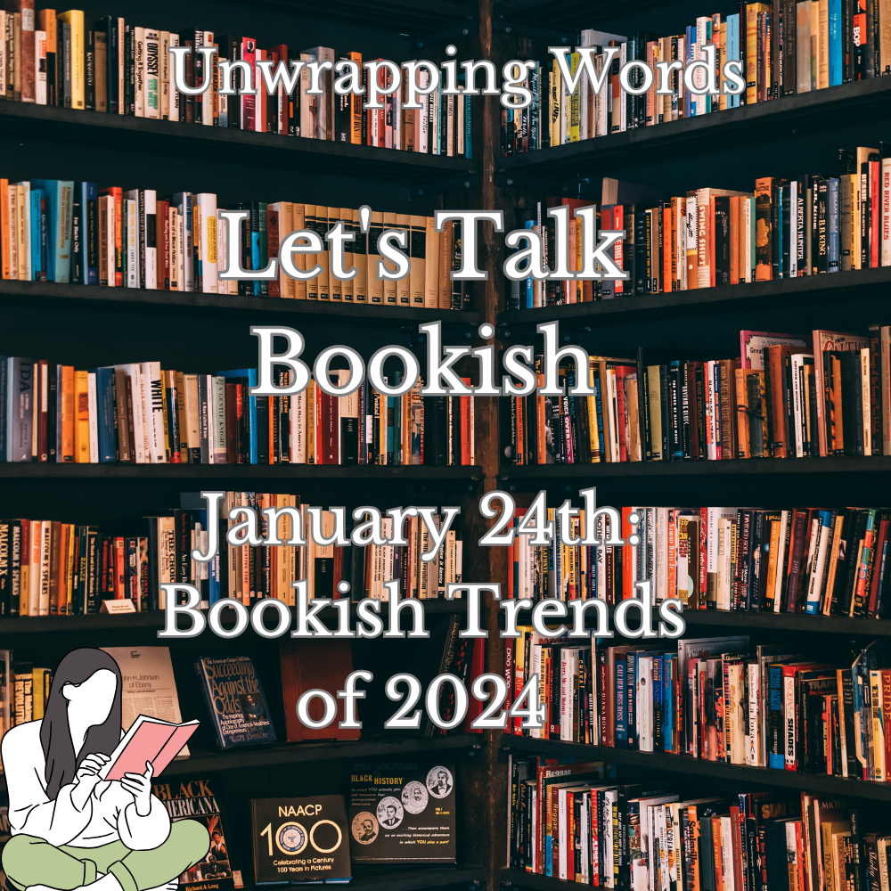 Let’s Talk Bookish: Bookish Trends of 2024 – Unwrapping Words