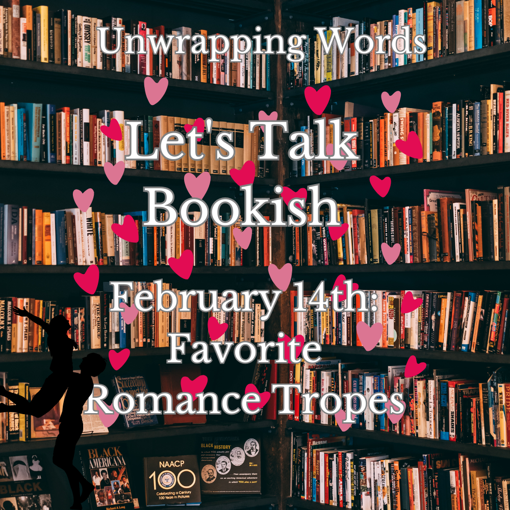 Let’s Talk Bookish: Favourite Romance Tropes – Unwrapping Words