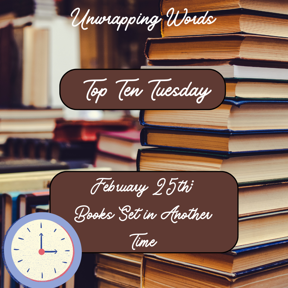 Top Ten Tuesday: Books Set in Another Time – Unwrapping Words
