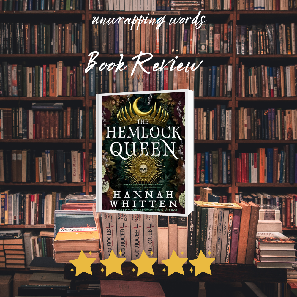 Book Review: The Hemlock Queen by Hannah F. Whitten – Unwrapping Words