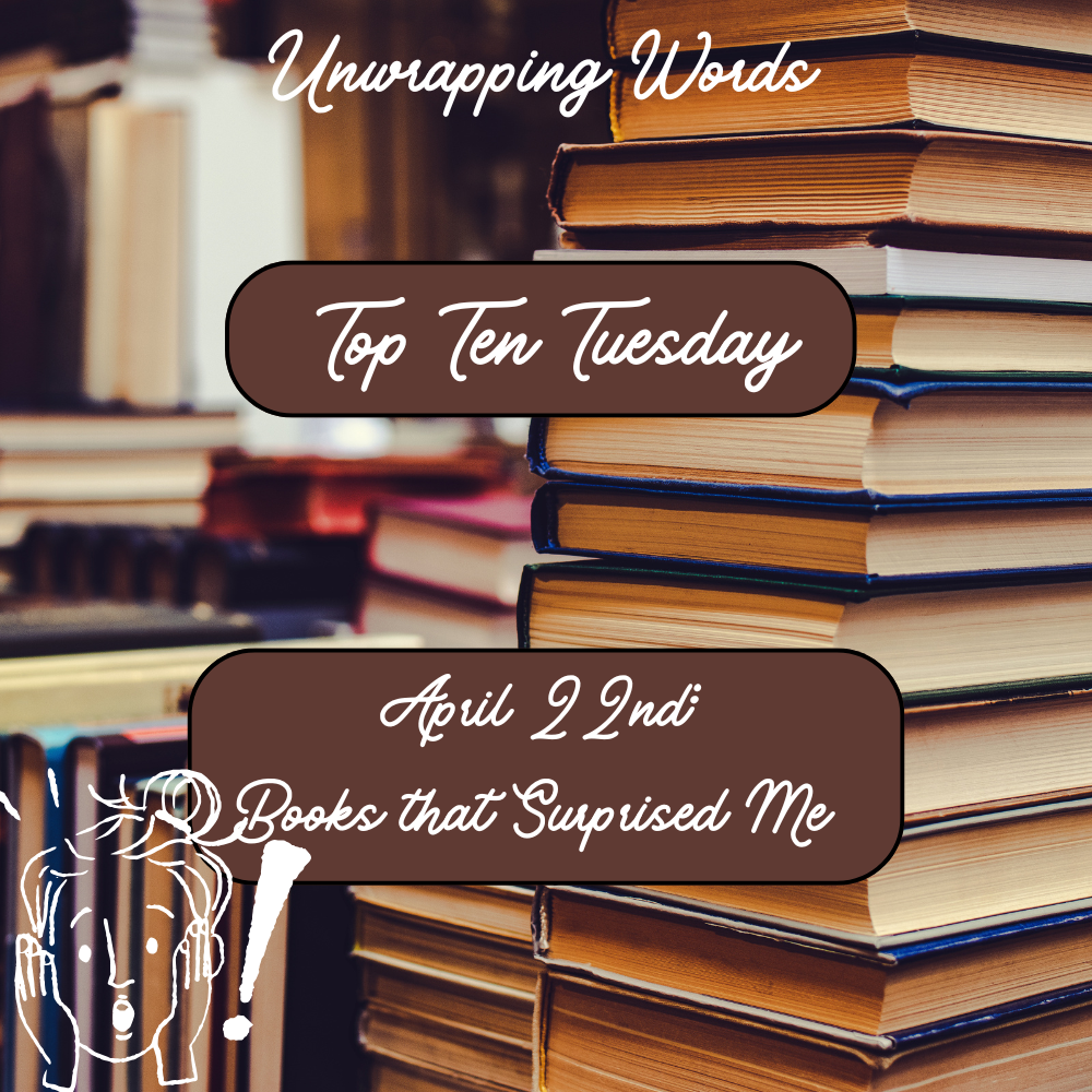 Top Ten Tuesday: Books That Surprised Me – Unwrapping Words