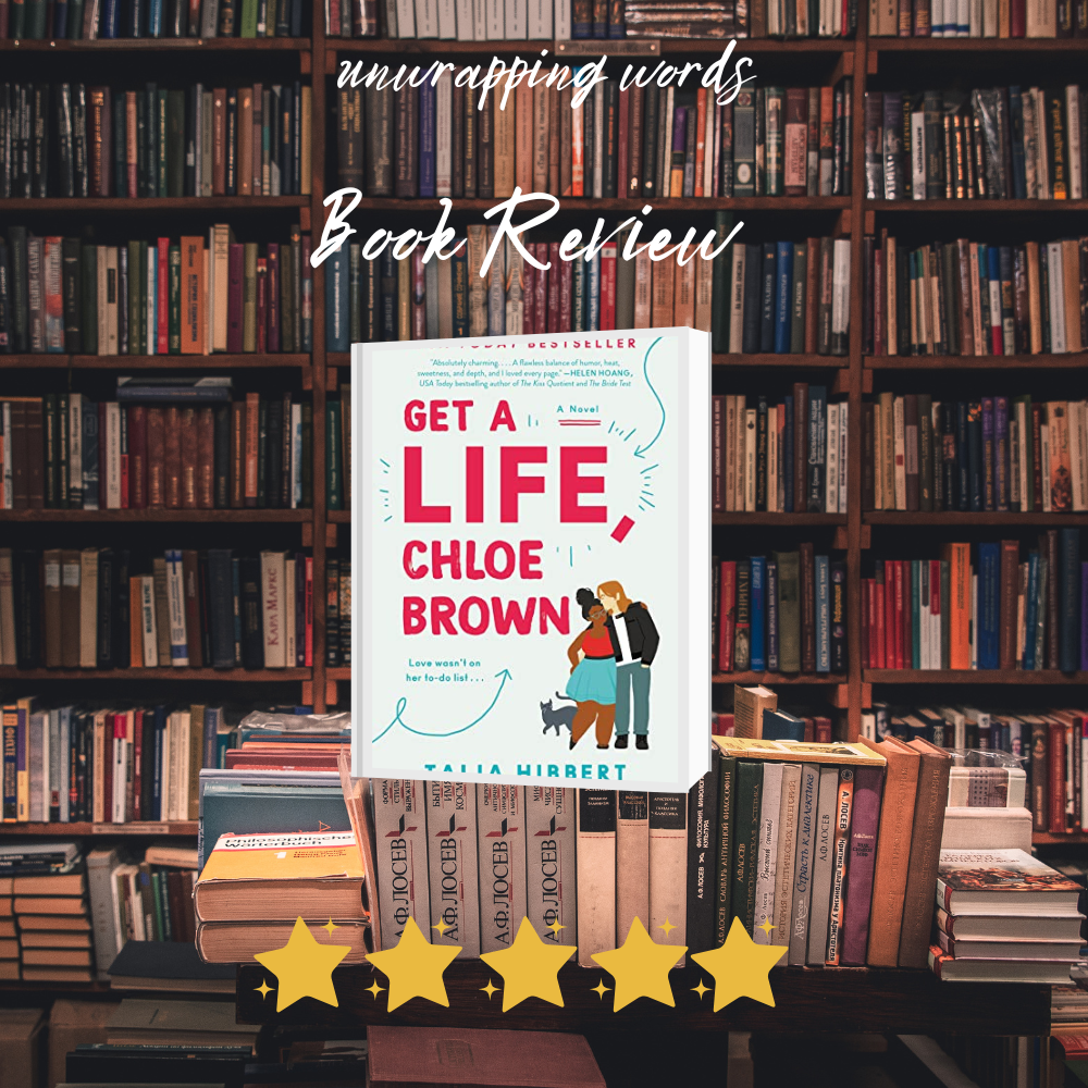 Book Review: Get a Life, Chloe Brown by Talia Hibbert – Unwrapping Words