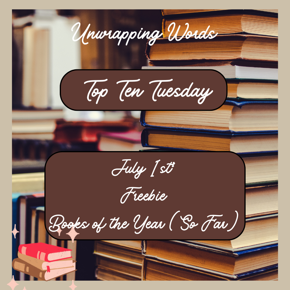 Top Ten Tuesday: Freebie – Books of the Year (So Far!) – Unwrapping Words