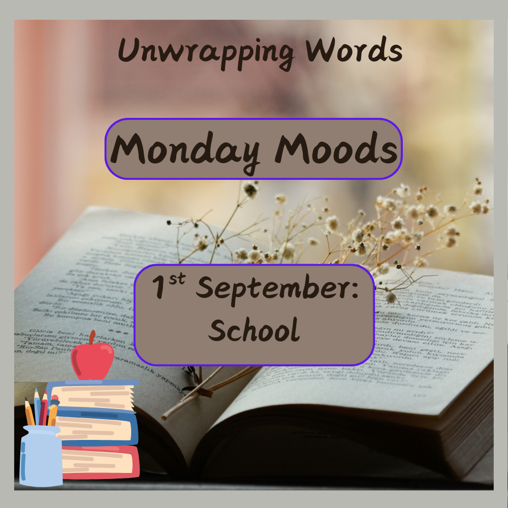 Monday Moods: School – Unwrapping Words