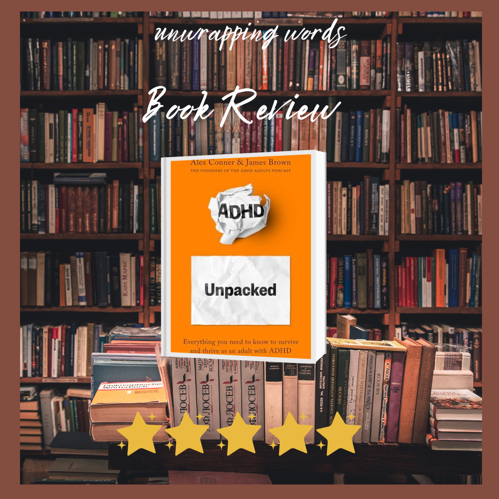 Book Review: ADHD Unpacked by Alex Conner & James Brown – Unwrapping Words