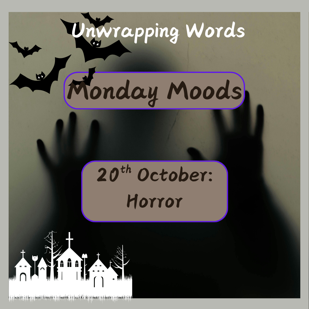 Monday Moods: Horror – Unwrapping Words
