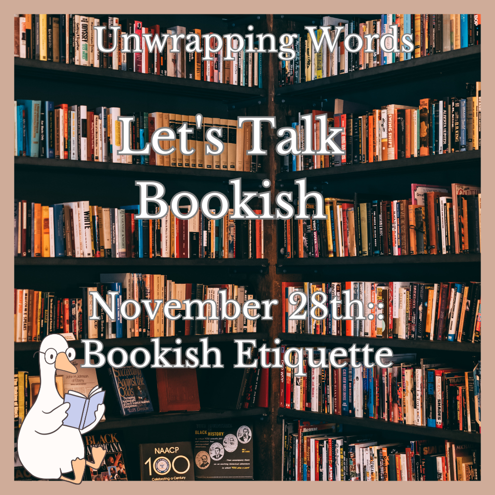 Let’s Talk Bookish: Bookish Etiquette – Unwrapping Words