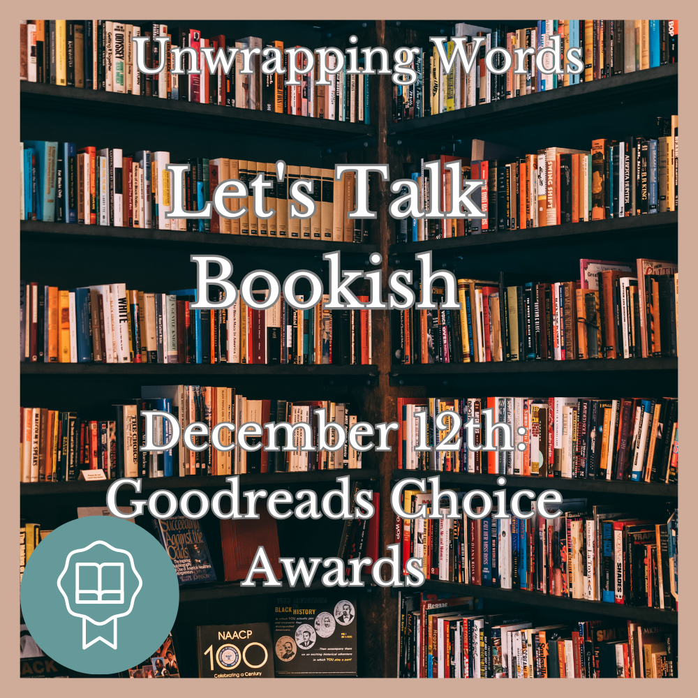 Let’s Talk Bookish: Goodreads Choice Awards – Unwrapping Words