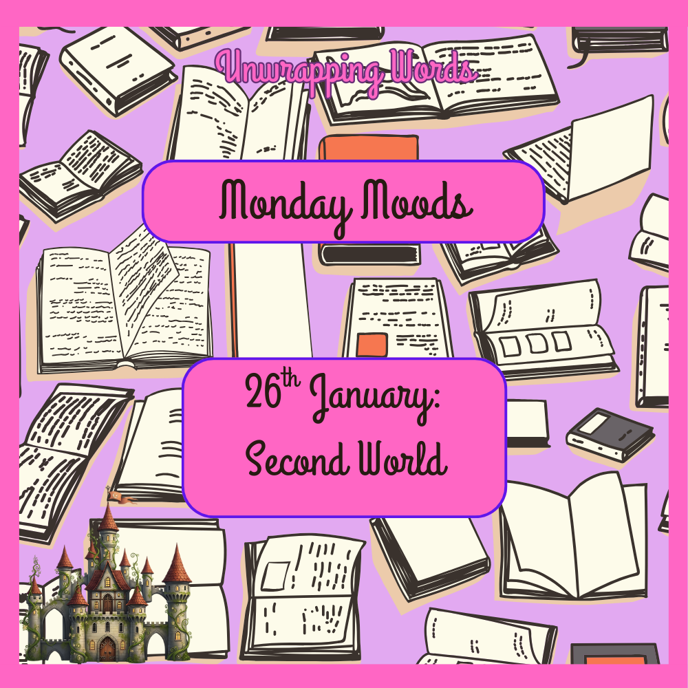 Monday Moods: Second World – Unwrapping Words