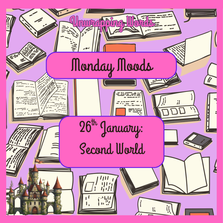 Monday Moods: Second World – Unwrapping Words
