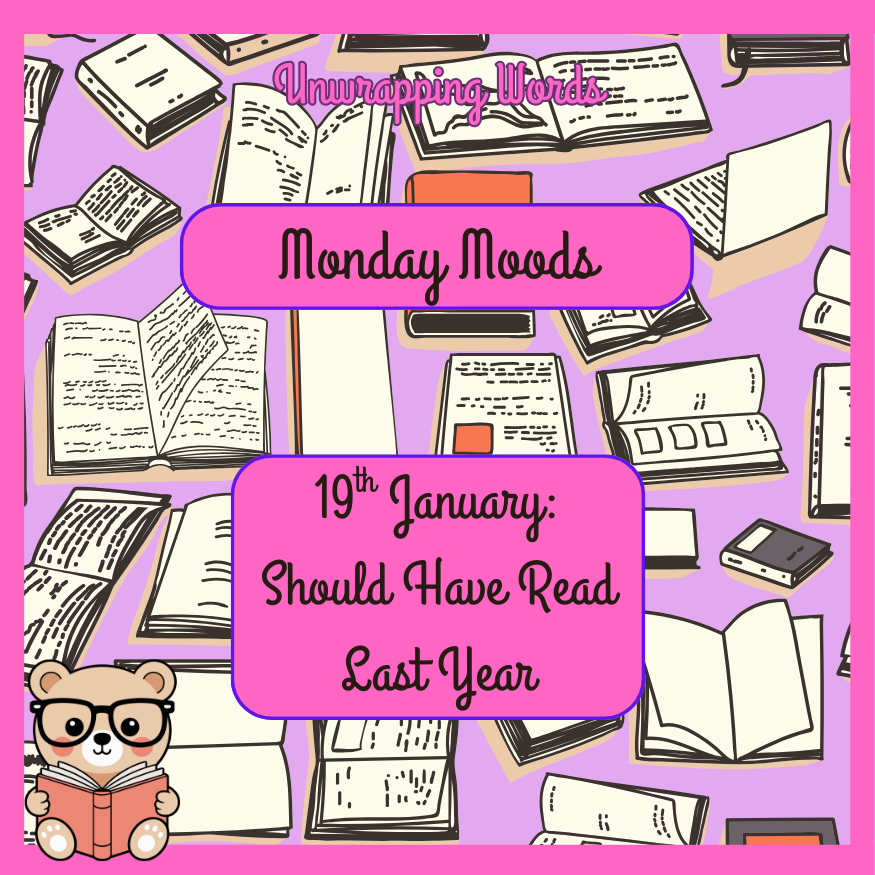 Monday Moods: Should Have Read Last Year – Unwrapping Words