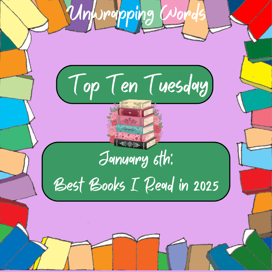 Top Ten Tuesday: Best Books I Read in 2025 – Unwrapping Words