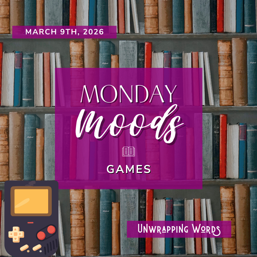 Monday Moods: Games – Unwrapping Words