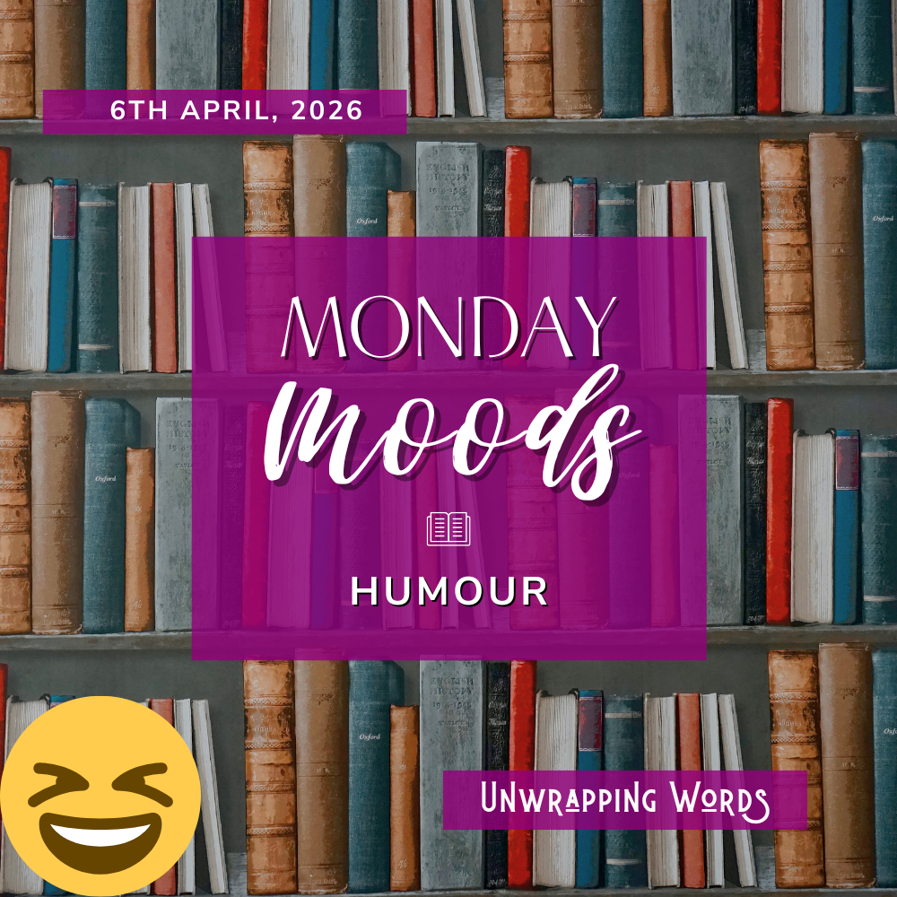 Monday Moods: Humour – Unwrapping Words